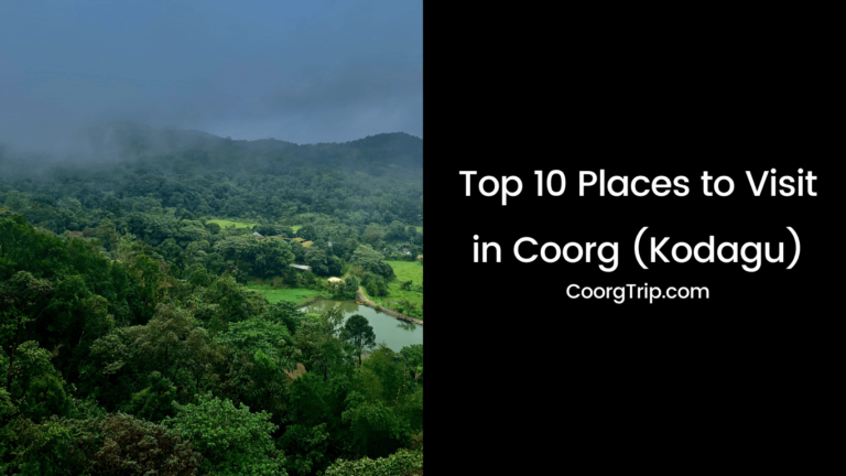 Top 10 Places to Visit in Coorg (Kodagu) - CoorgTrip.com